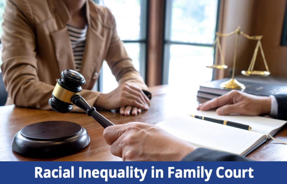 Protect Yourself from Racial Inequality in Family Court