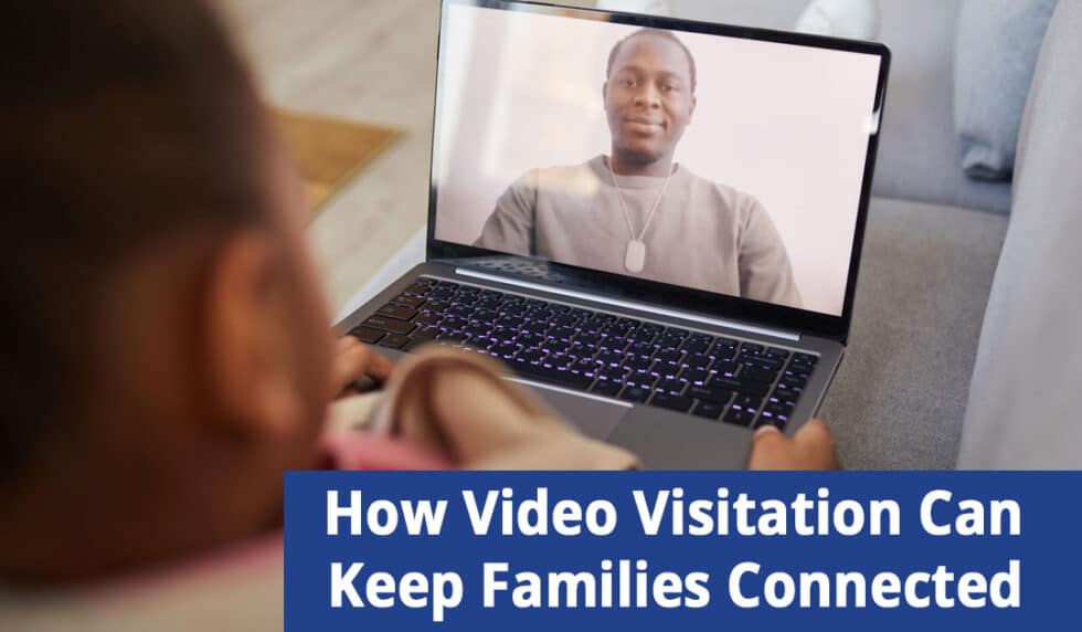 How Video Visitation Can Keep Families Connected